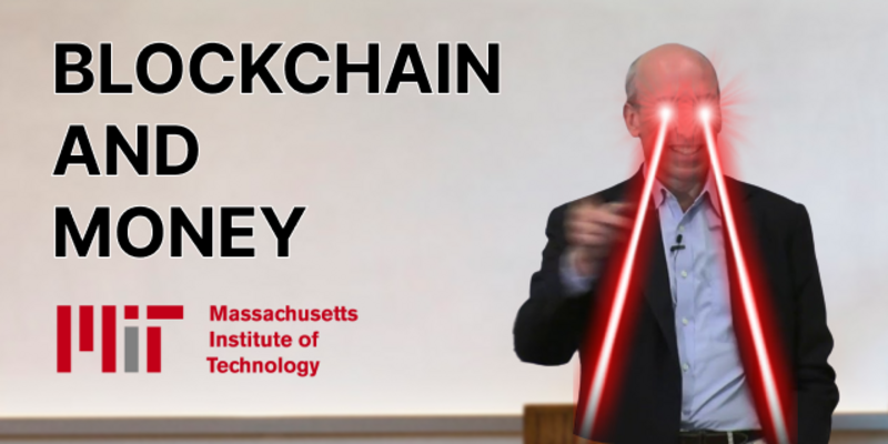Blockchain and Money. MIT Course.